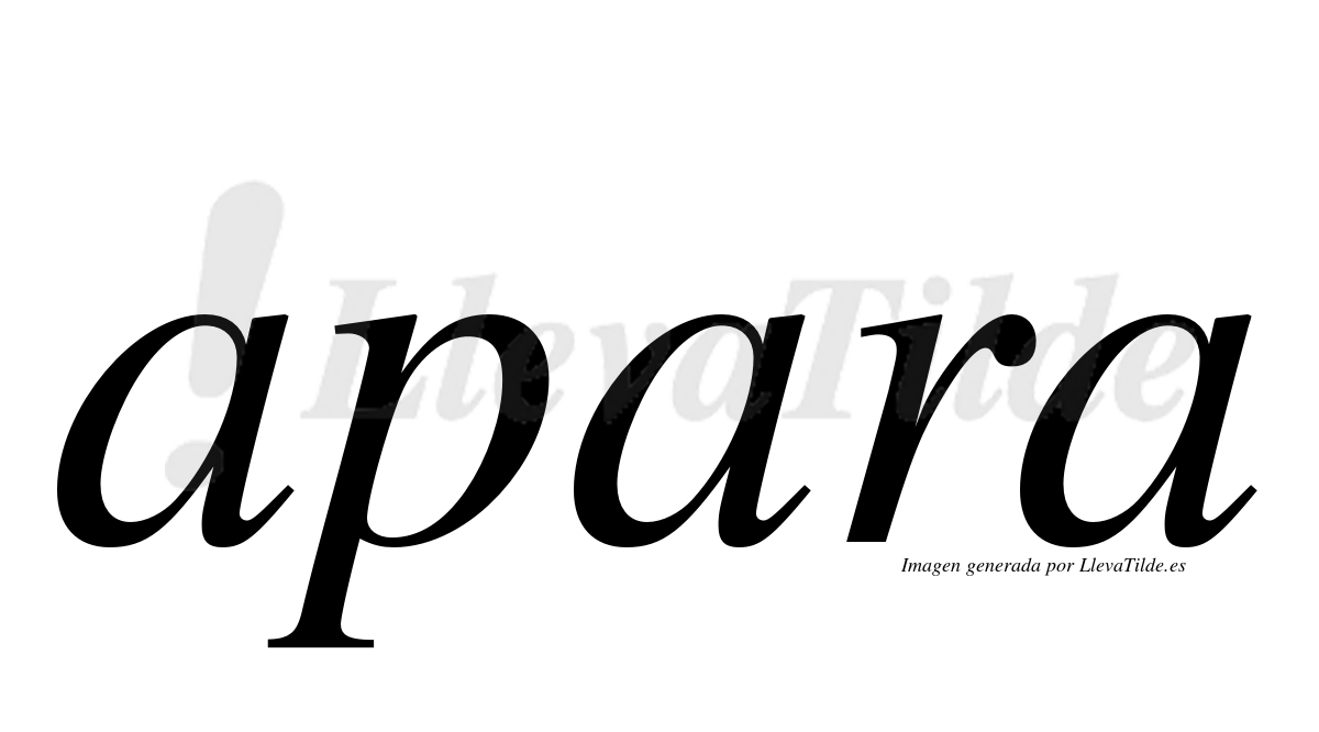 ¿Lleva tilde apara? | LlevaTilde.es