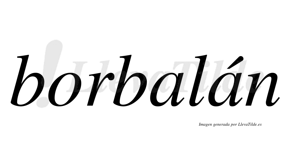 ¿Lleva tilde borbalán? | LlevaTilde.es