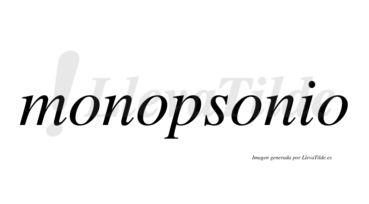 ¿Lleva tilde monopsonio? | LlevaTilde.es