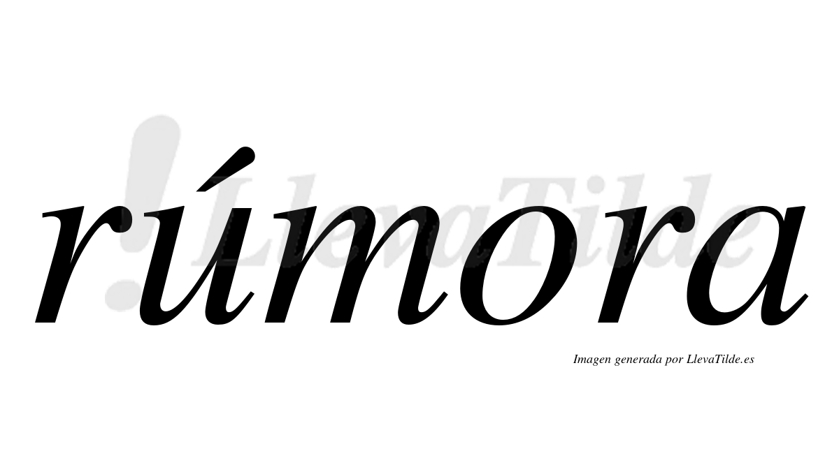 ¿Lleva tilde rúmora? | LlevaTilde.es