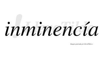 ¿Lleva tilde inminencía? | LlevaTilde.es