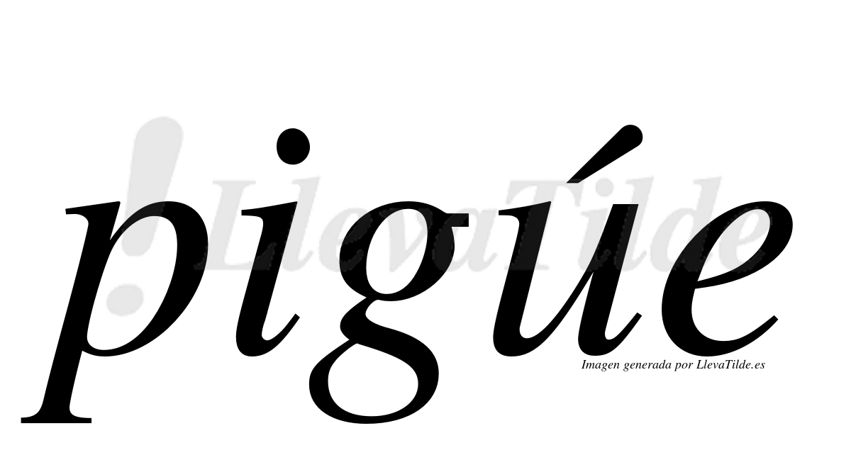 ¿Lleva tilde pigúe? | LlevaTilde.es