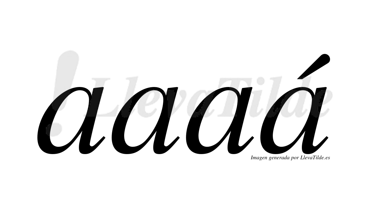 ¿Lleva tilde aaaá? | LlevaTilde.es