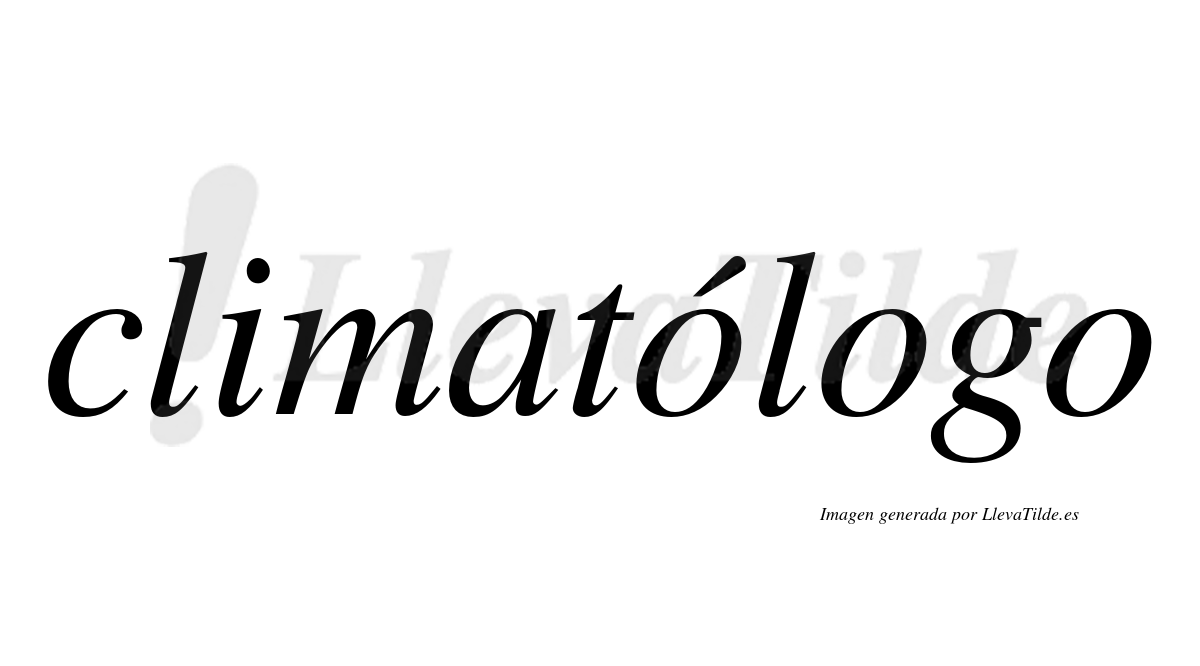 ¿Lleva tilde climatólogo? | LlevaTilde.es