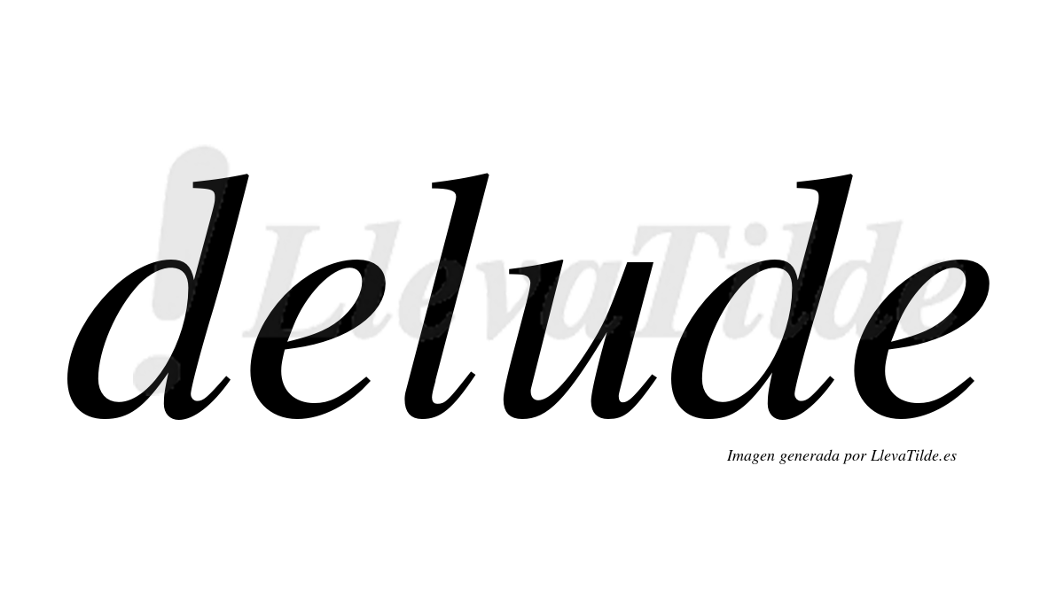 ¿Lleva tilde delude? | LlevaTilde.es