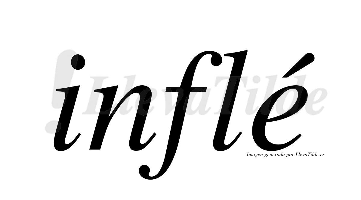 ¿Lleva tilde inflé? | LlevaTilde.es