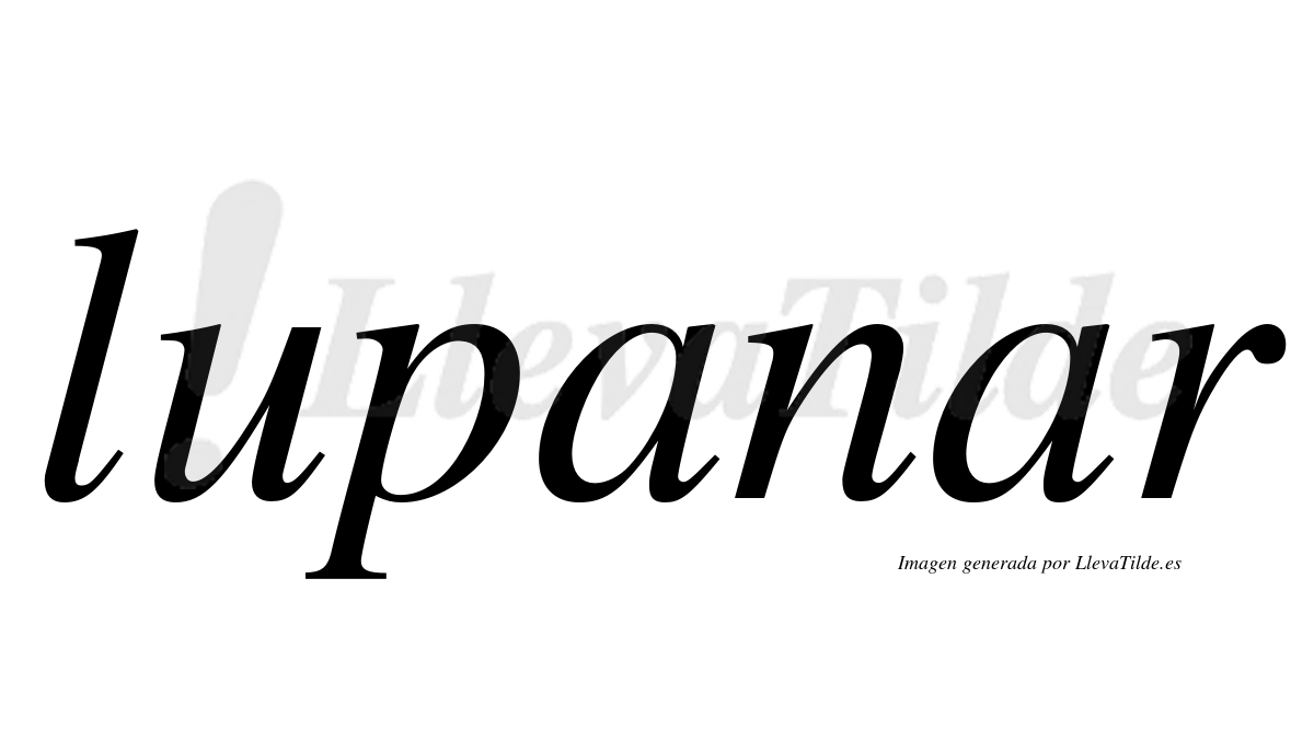 ¿Lleva tilde lupanar? | LlevaTilde.es