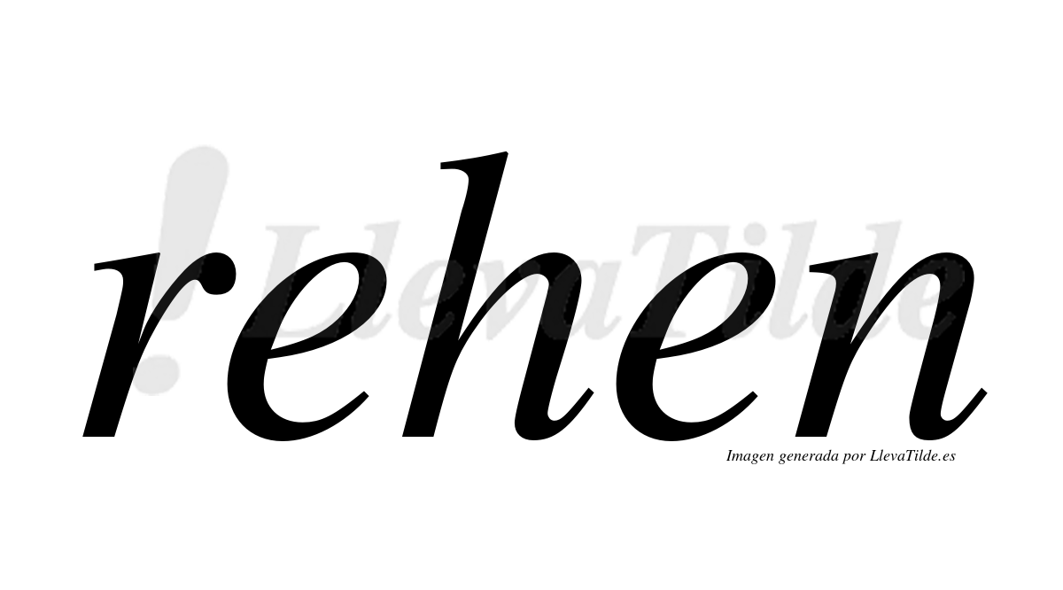 ¿Lleva tilde rehen? | LlevaTilde.es