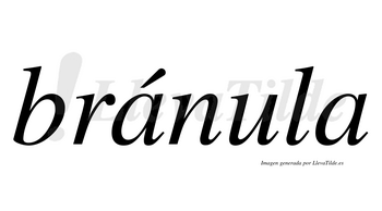 ¿Lleva tilde bránula? | LlevaTilde.es