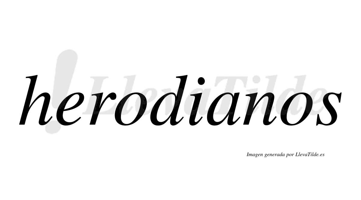 ¿Lleva tilde herodianos? | LlevaTilde.es
