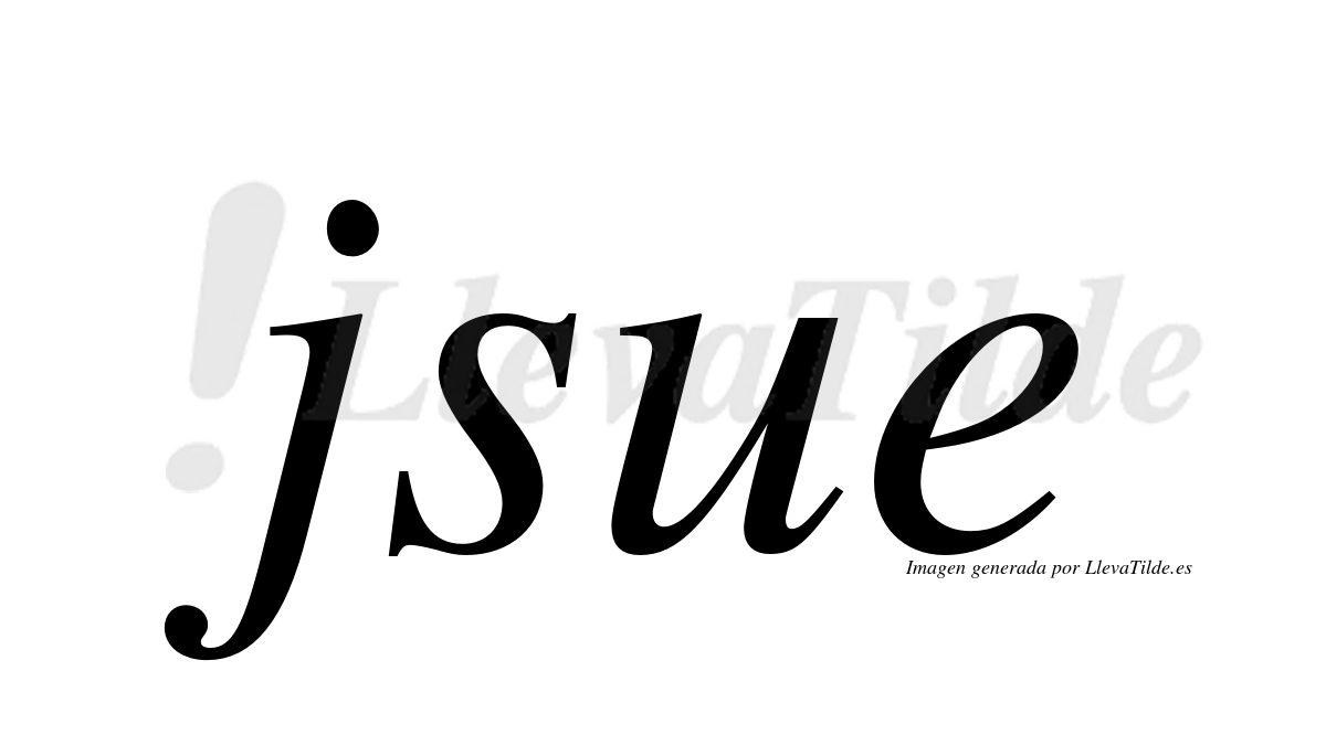 ¿Lleva tilde jsue? | LlevaTilde.es