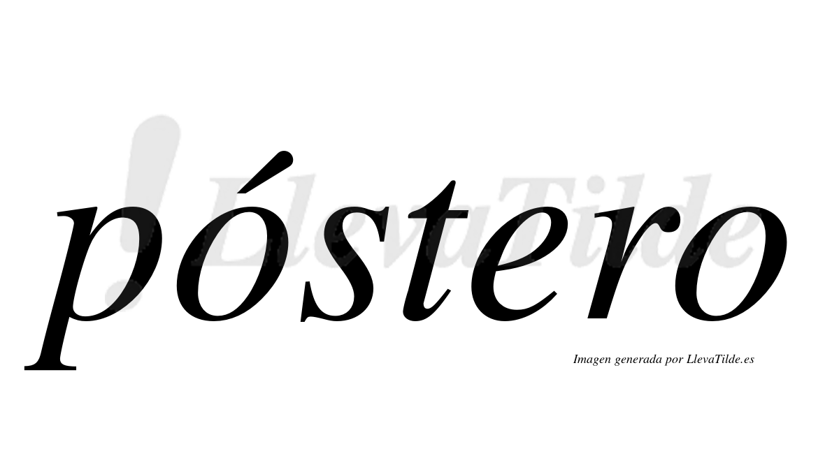 ¿Lleva tilde póstero? | LlevaTilde.es