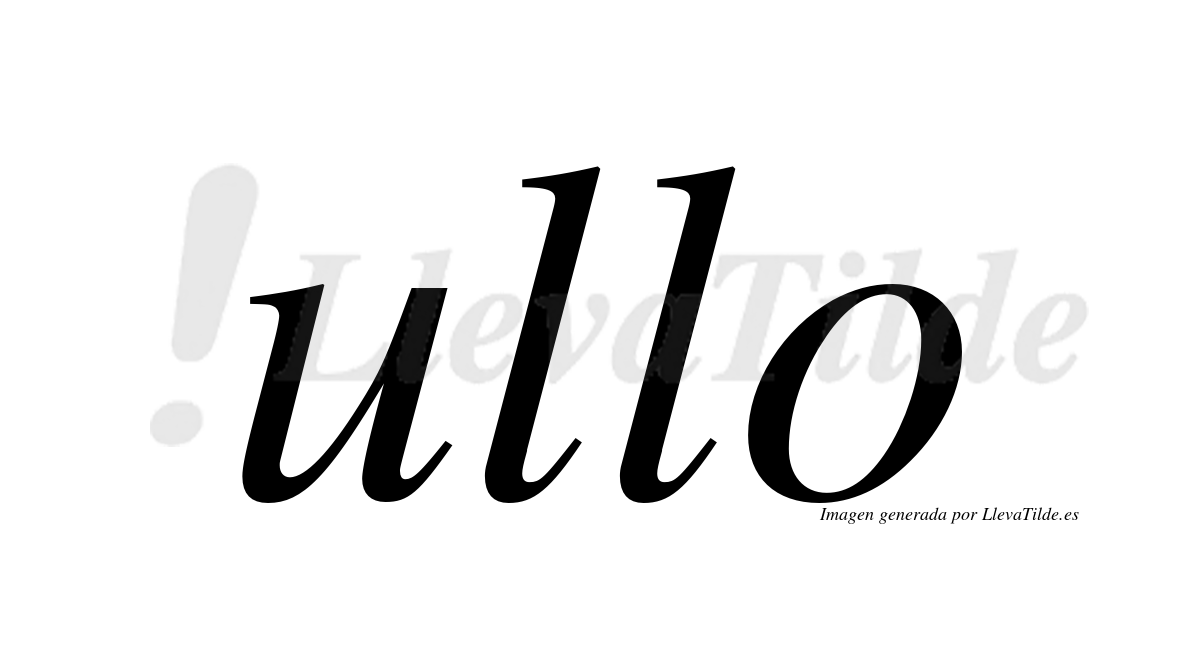 ¿Lleva tilde ullo? | LlevaTilde.es