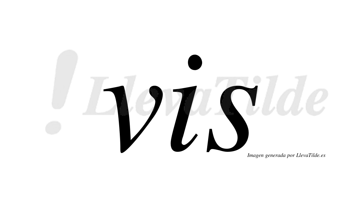 ¿Lleva tilde vis? | LlevaTilde.es