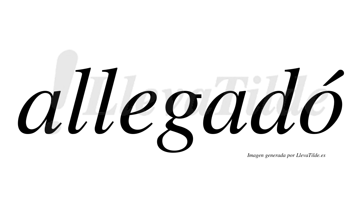 ¿Lleva tilde allegadó? | LlevaTilde.es