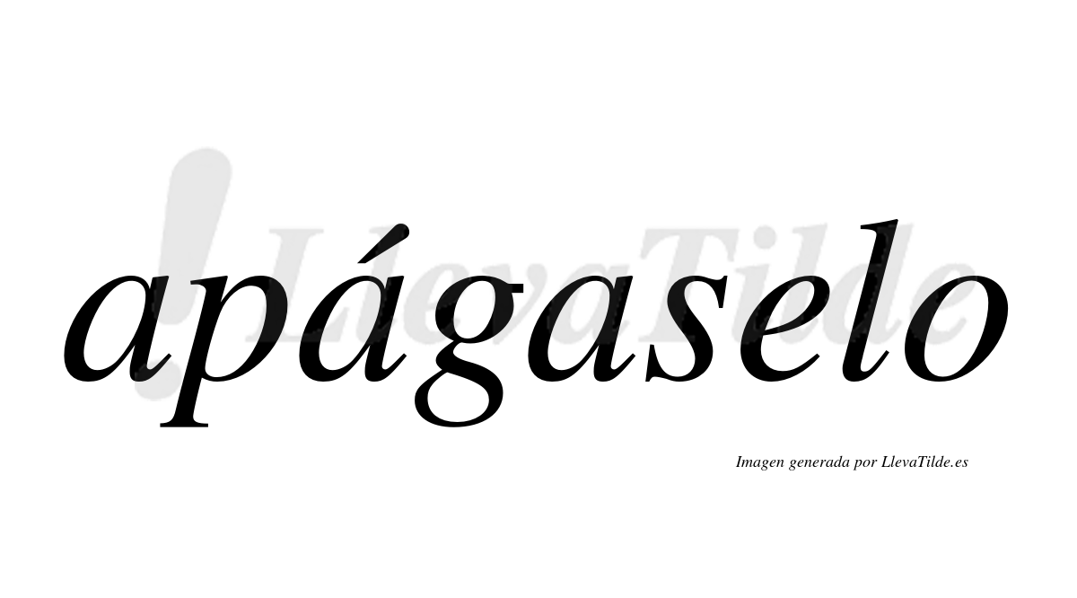 ¿Lleva tilde apágaselo? | LlevaTilde.es