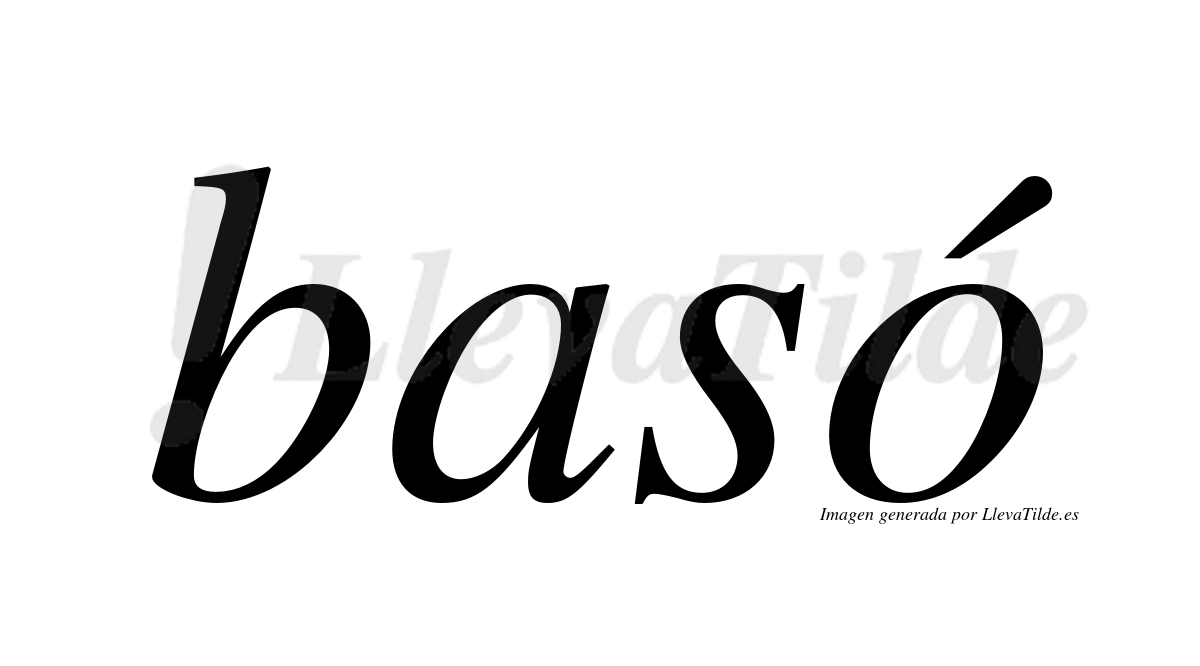 ¿Lleva tilde basó? | LlevaTilde.es