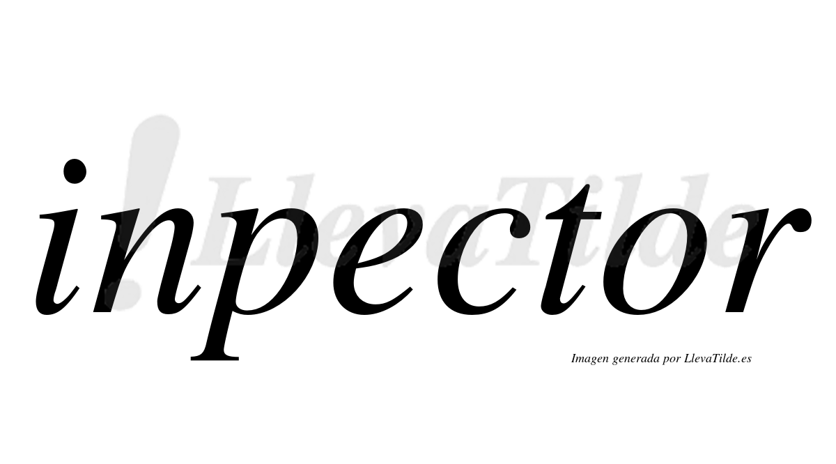 ¿Lleva tilde inpector? | LlevaTilde.es