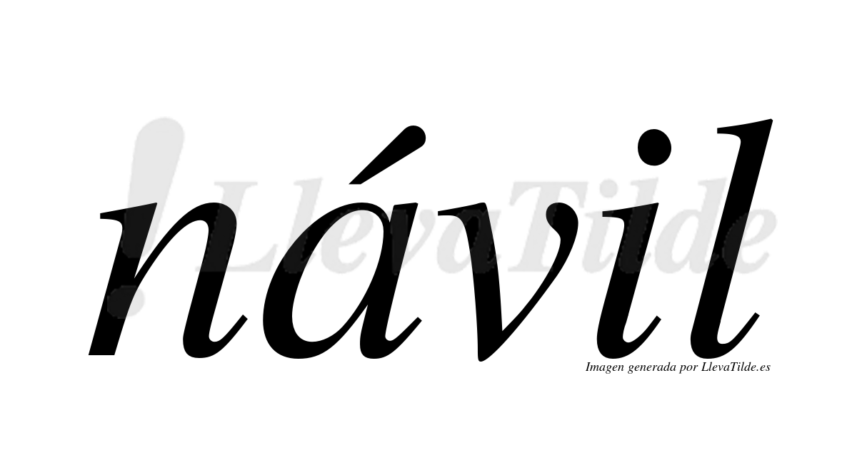 ¿Lleva tilde návil? | LlevaTilde.es