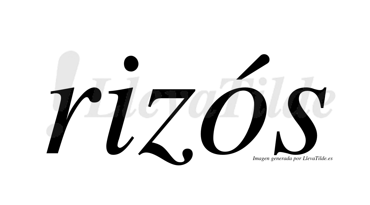 ¿Lleva tilde rizós? | LlevaTilde.es