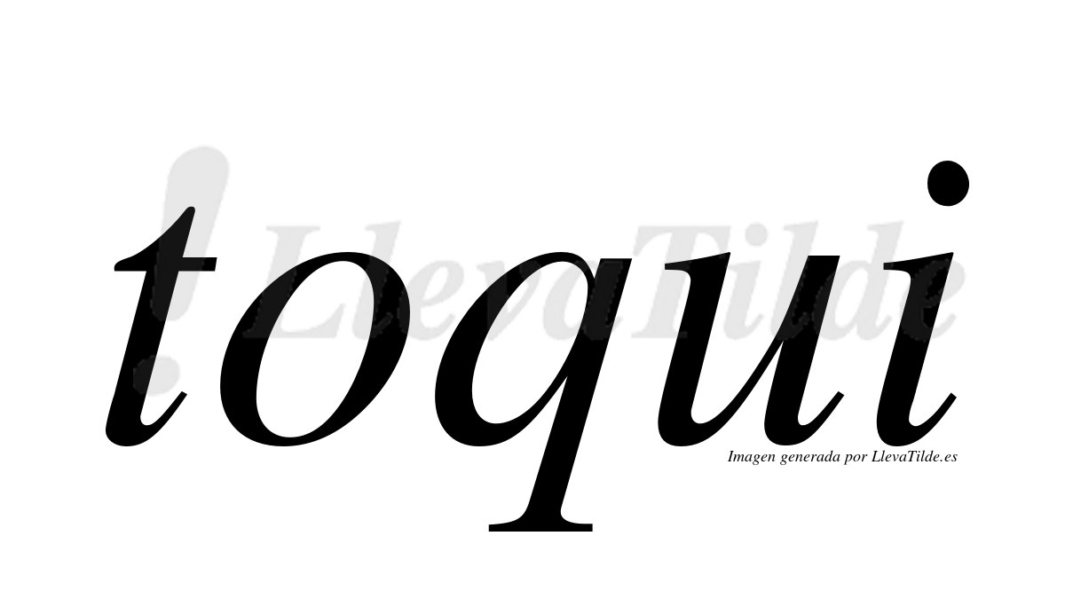 ¿Lleva tilde toqui? | LlevaTilde.es