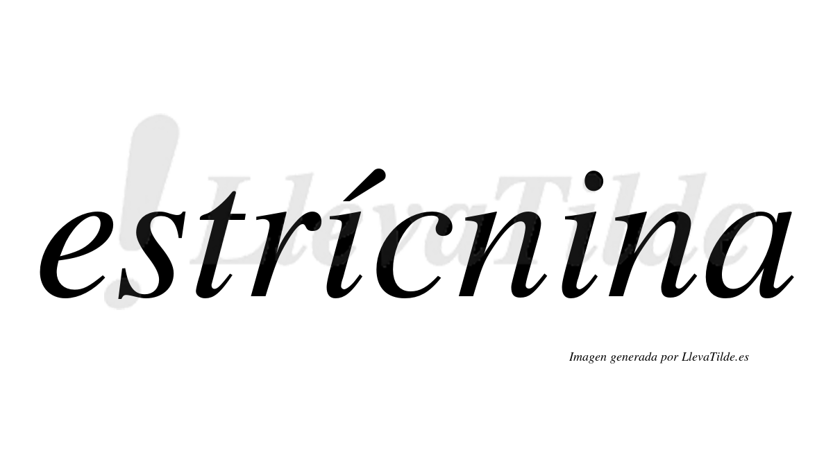 ¿Lleva tilde estrícnina? | LlevaTilde.es