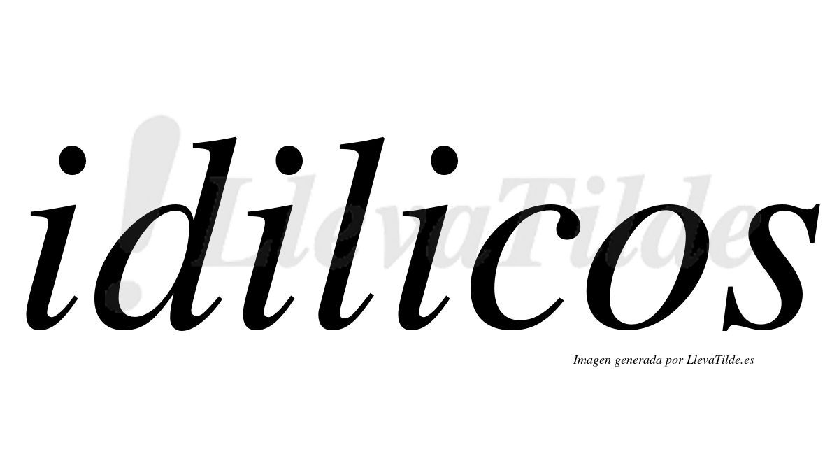 ¿Lleva tilde idilicos? | LlevaTilde.es