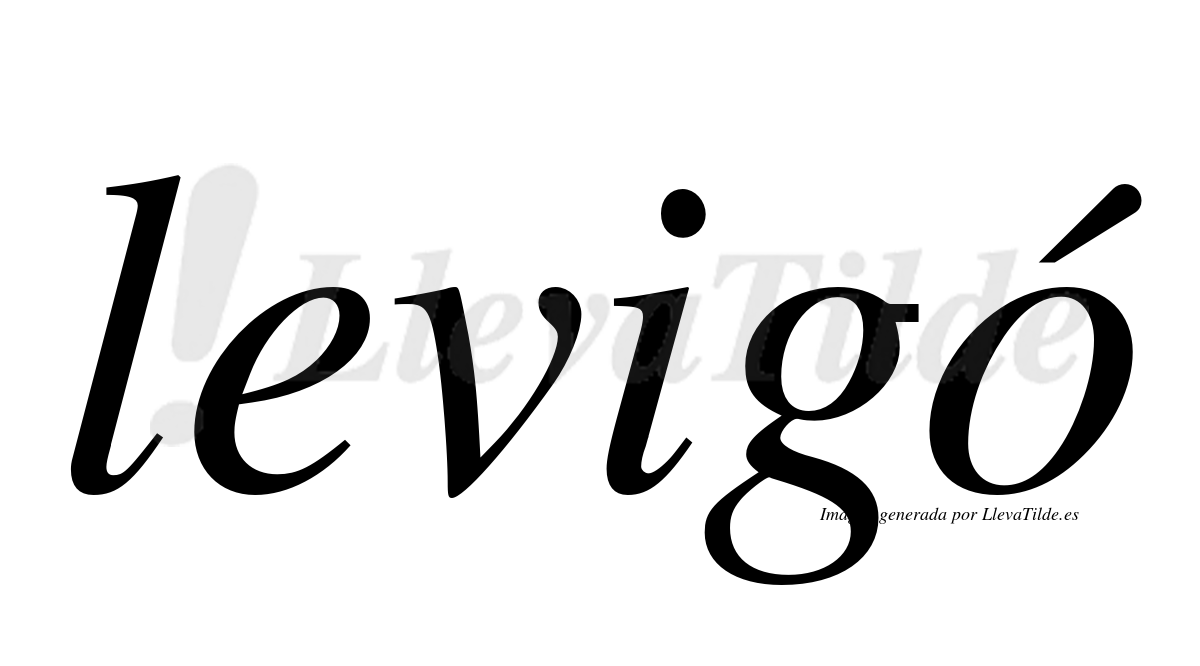 ¿Lleva tilde levigó? | LlevaTilde.es