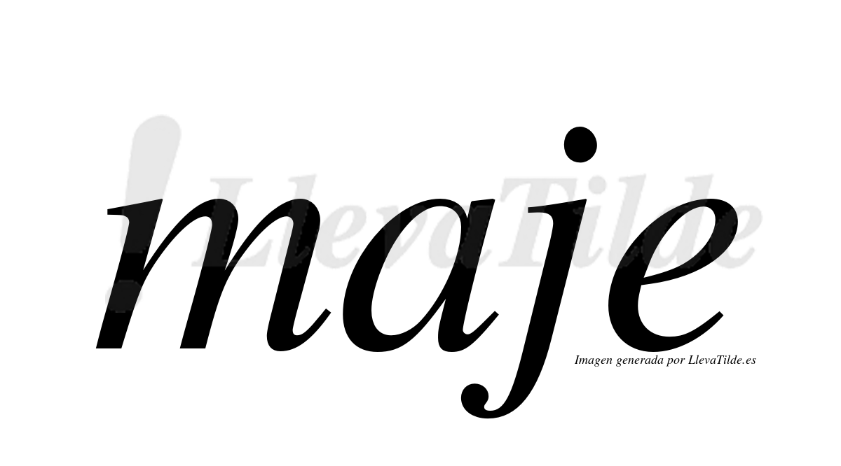 ¿Lleva tilde maje? | LlevaTilde.es