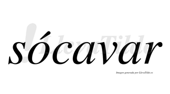 ¿Lleva tilde sócavar? | LlevaTilde.es