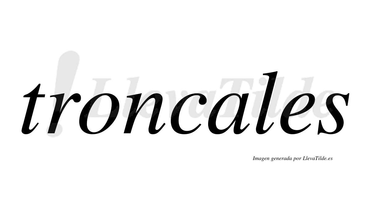 ¿Lleva tilde troncales? | LlevaTilde.es