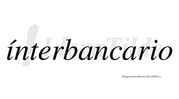 ¿Lleva tilde ínterbancario? | LlevaTilde.es