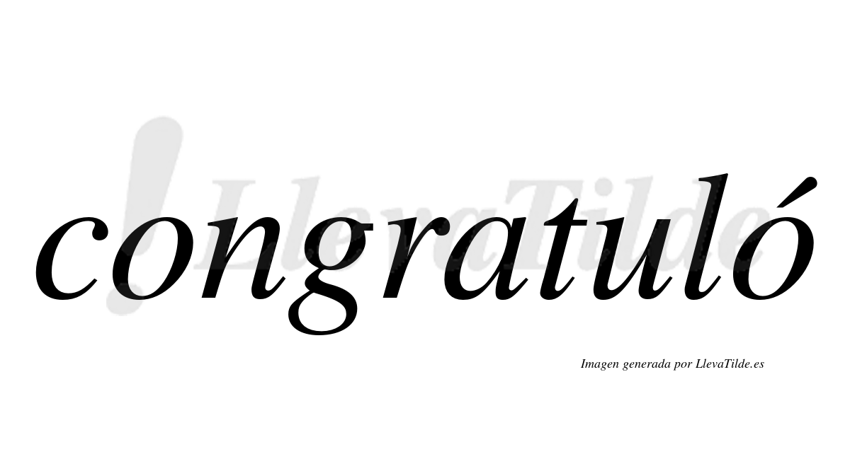 ¿Lleva tilde congratuló? | LlevaTilde.es
