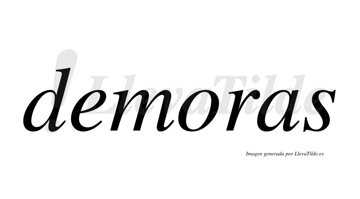 ¿Lleva tilde demoras? | LlevaTilde.es