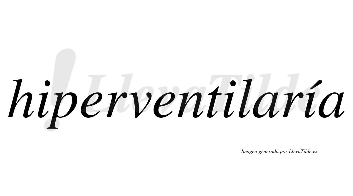 ¿Lleva tilde hiperventilaría? | LlevaTilde.es