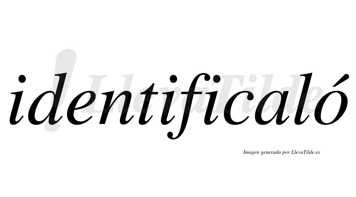 ¿Lleva tilde identificaló? | LlevaTilde.es