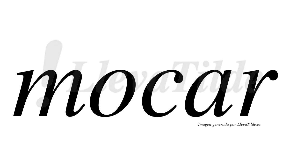 ¿Lleva tilde mocar? | LlevaTilde.es
