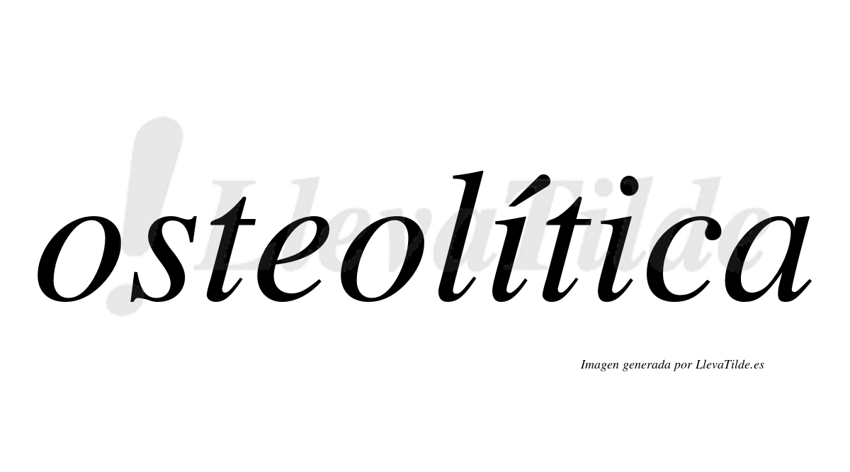 ¿Lleva tilde osteolítica? | LlevaTilde.es