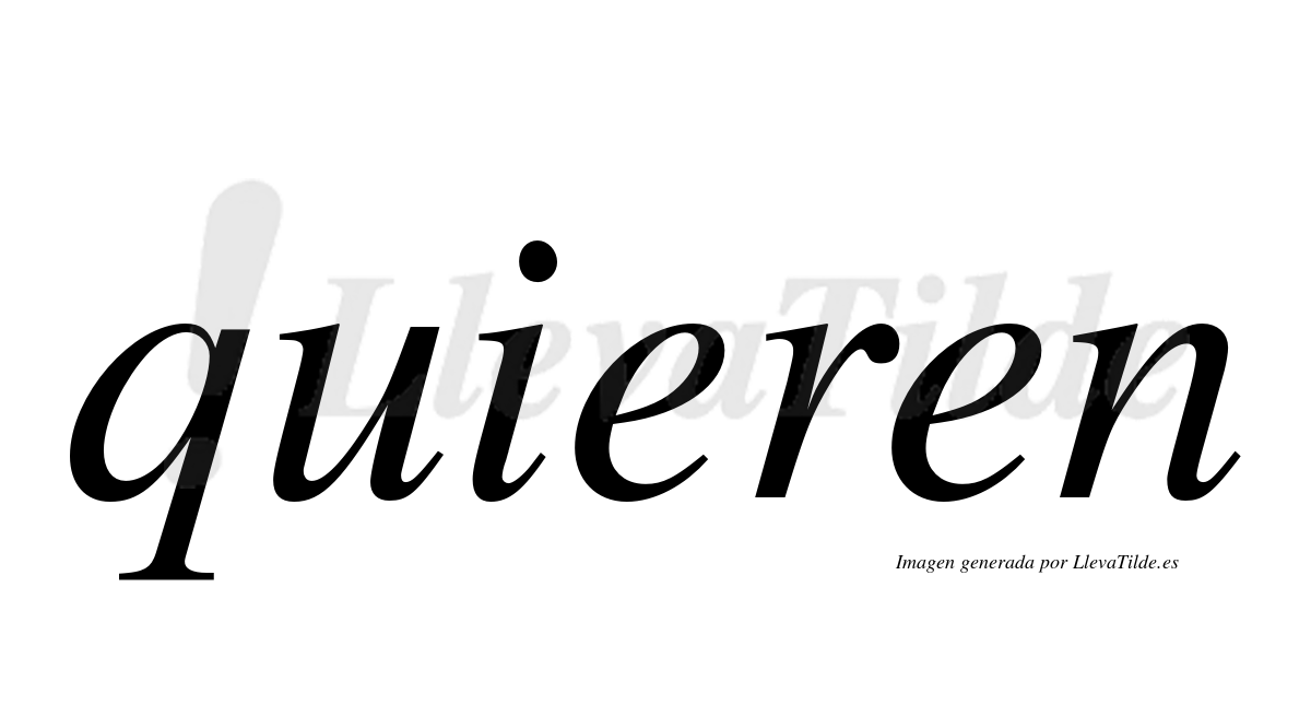 ¿Lleva tilde quieren? | LlevaTilde.es