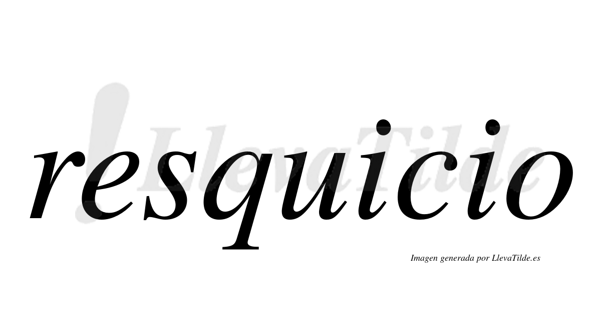 ¿Lleva tilde resquicio? | LlevaTilde.es