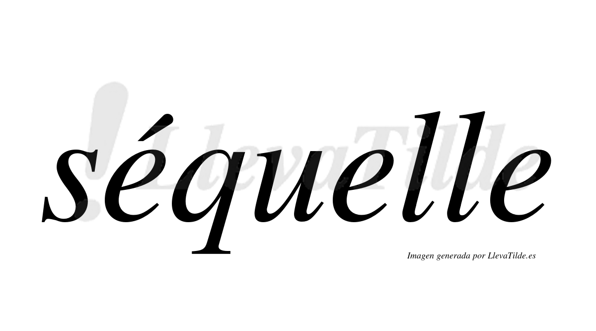 ¿Lleva tilde séquelle? | LlevaTilde.es