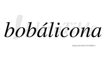 ¿Lleva tilde bobálicona? | LlevaTilde.es