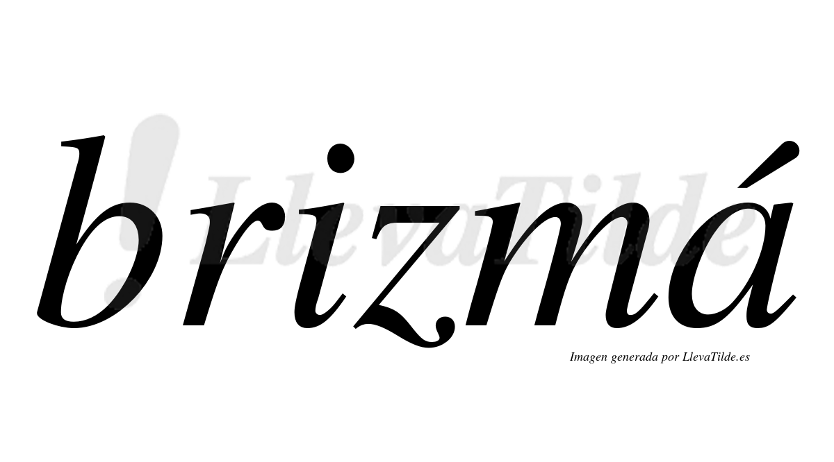 ¿Lleva tilde brizmá? | LlevaTilde.es