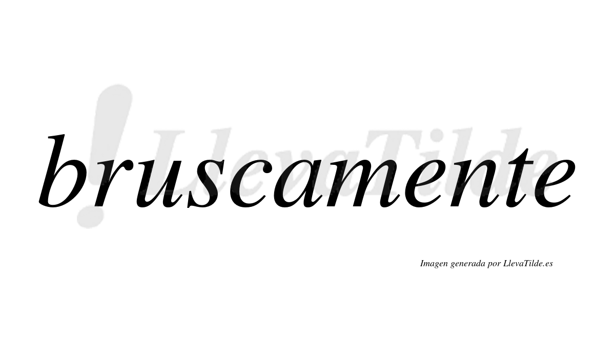 ¿Lleva tilde brusca? | LlevaTilde.es
