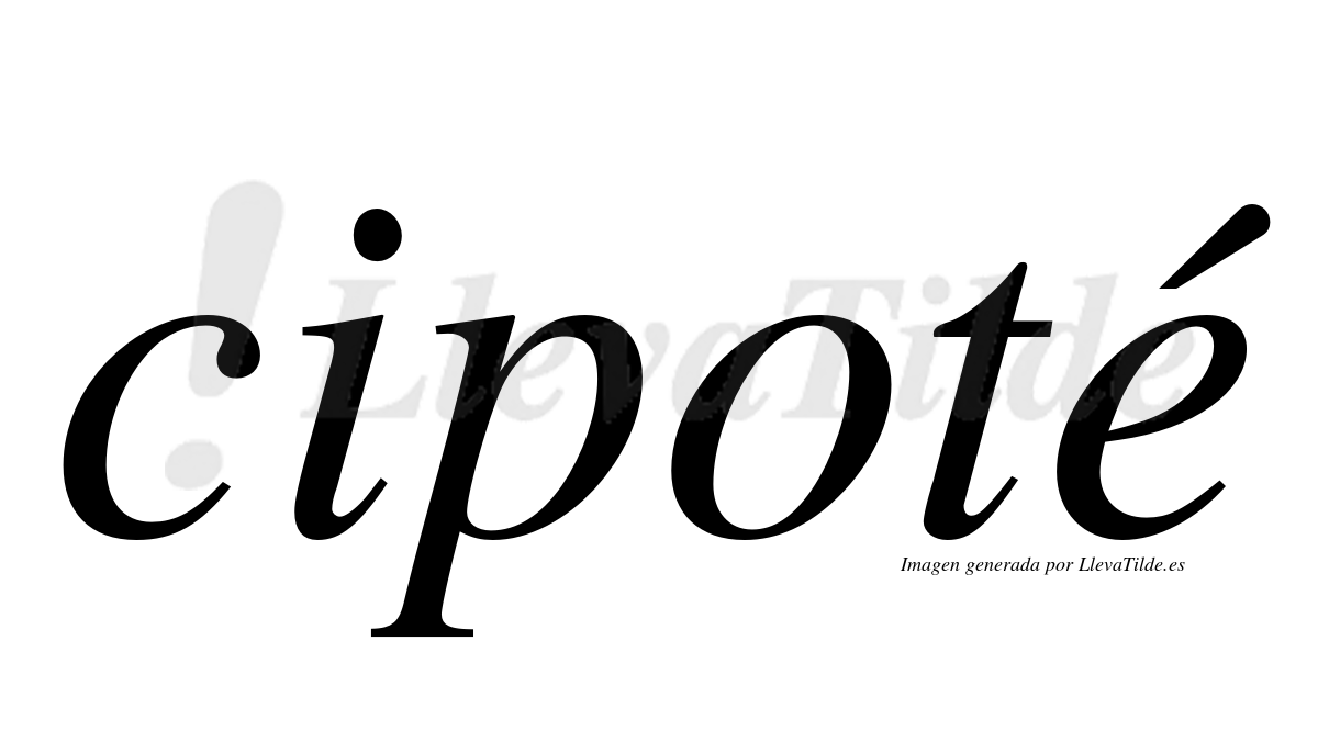 ¿Lleva tilde cipoté? | LlevaTilde.es