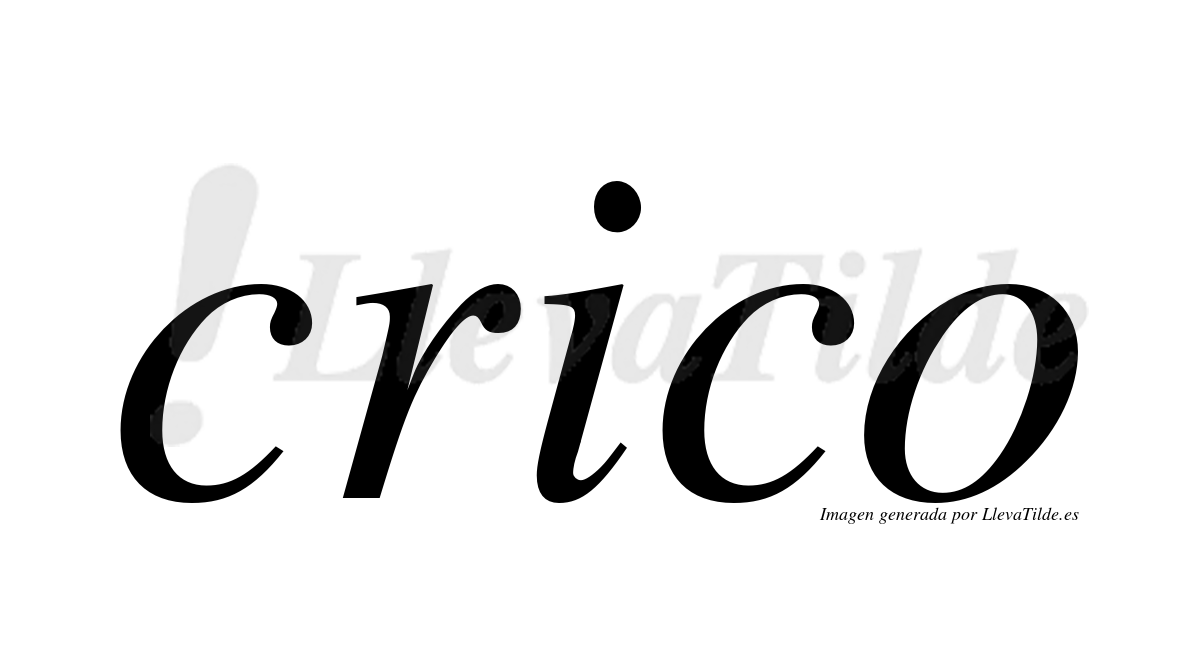 ¿Lleva tilde crico? | LlevaTilde.es