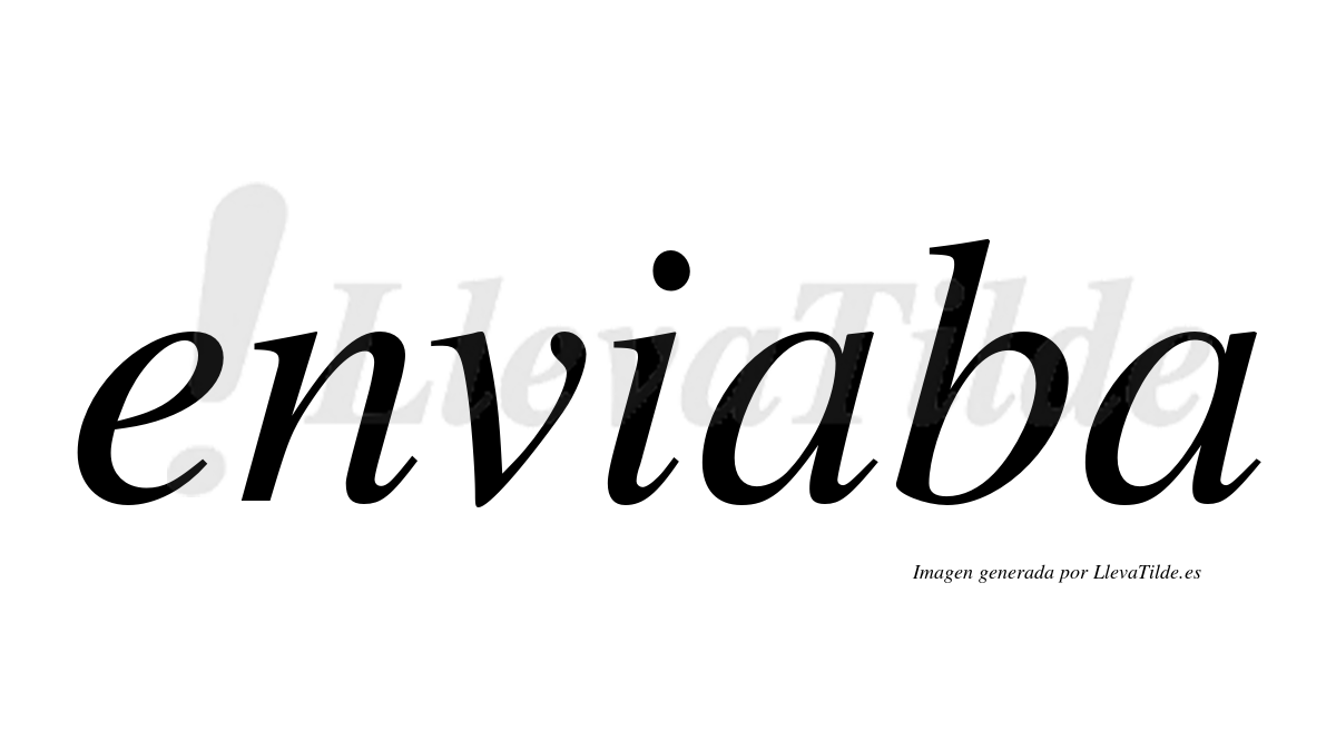 ¿Lleva tilde enviaba? | LlevaTilde.es