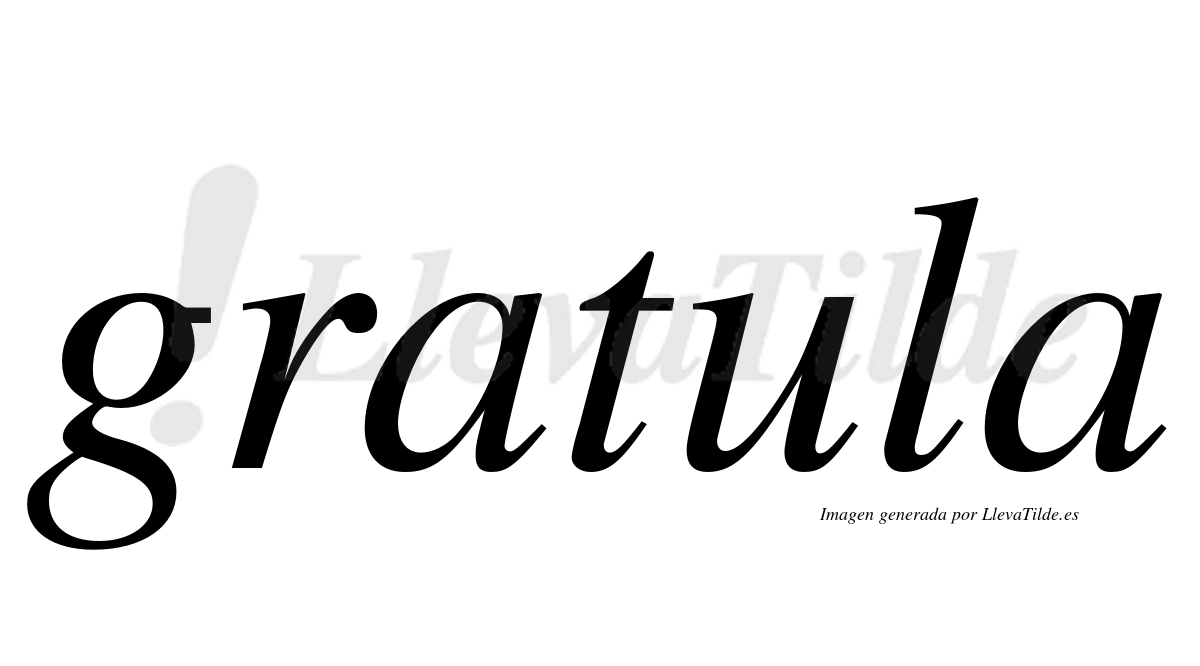 ¿Lleva tilde gratula? | LlevaTilde.es