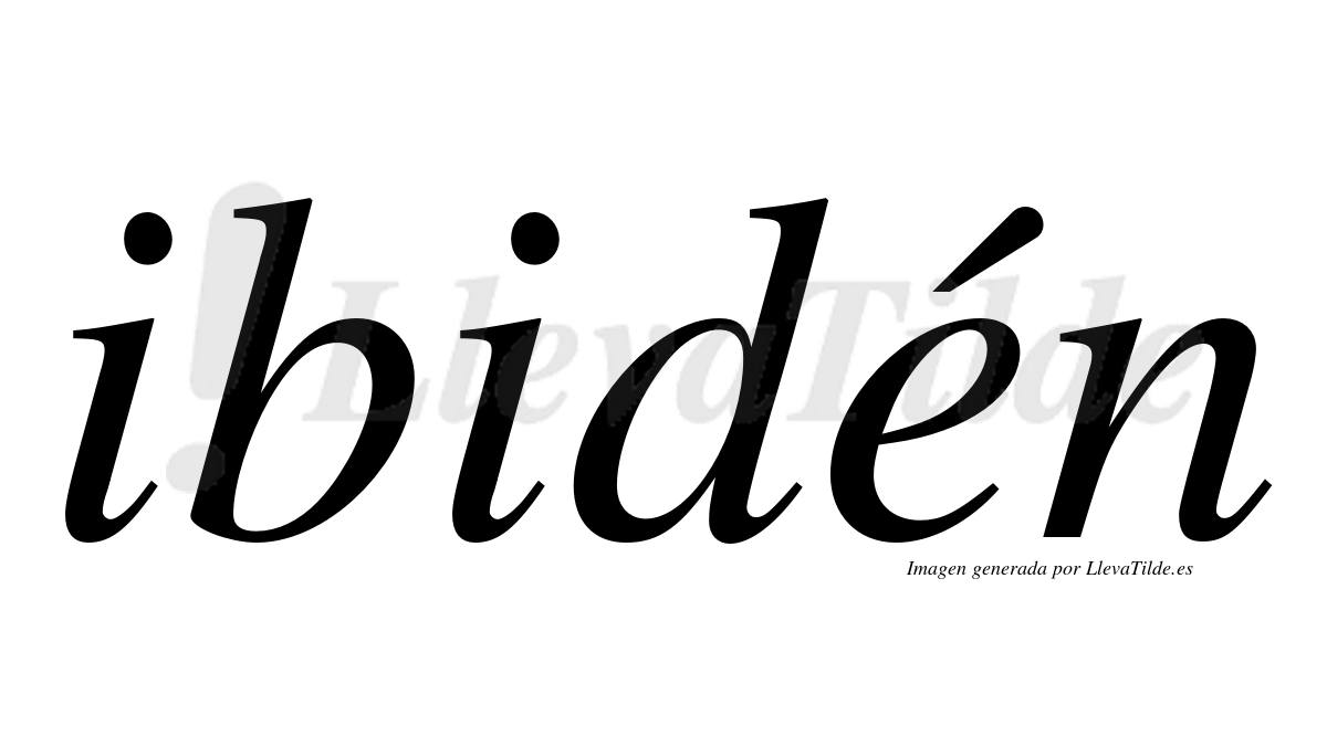 ¿Lleva tilde ibidén? | LlevaTilde.es