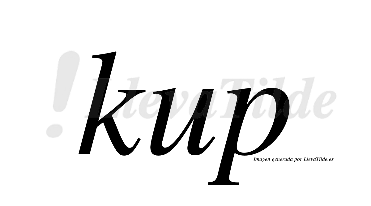 ¿Lleva tilde kup? | LlevaTilde.es